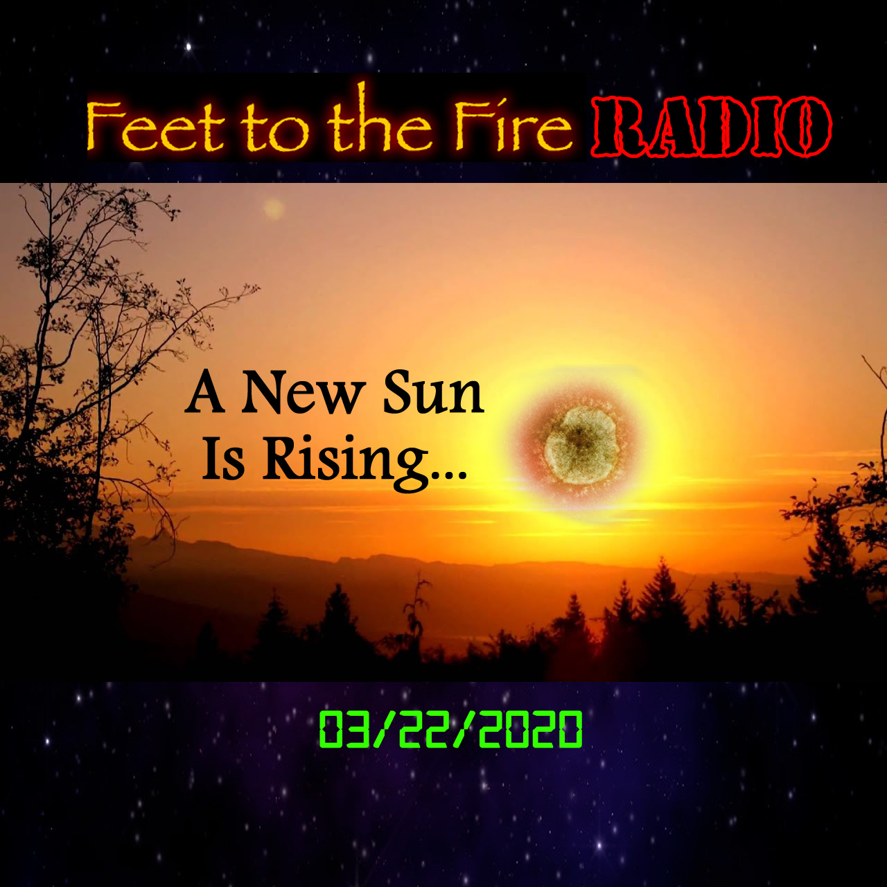 F2F Radio - 20-03-22: A New Sun Is Rising - Feet to the Fire Radio