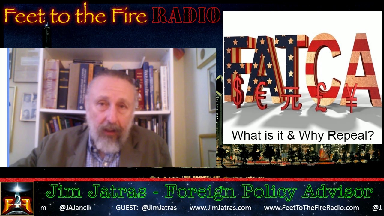 Feet to the Fire Radio: Jim Jatras on FATCA - Feet to the Fire Radio